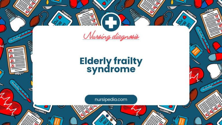 Elderly Frailty Syndrome: Nursing Diagnosis Characteristics and Risks