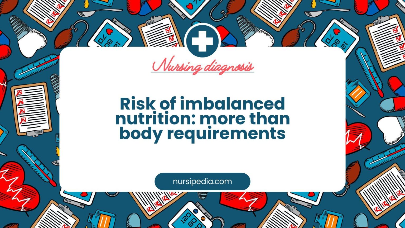 Risk of Imbalanced Nutrition: Understanding Nursing Diagnosis and ...