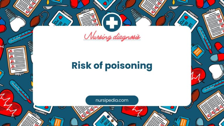 Risk for Poisoning Nursing Diagnosis: Definition, Factors, and Risks