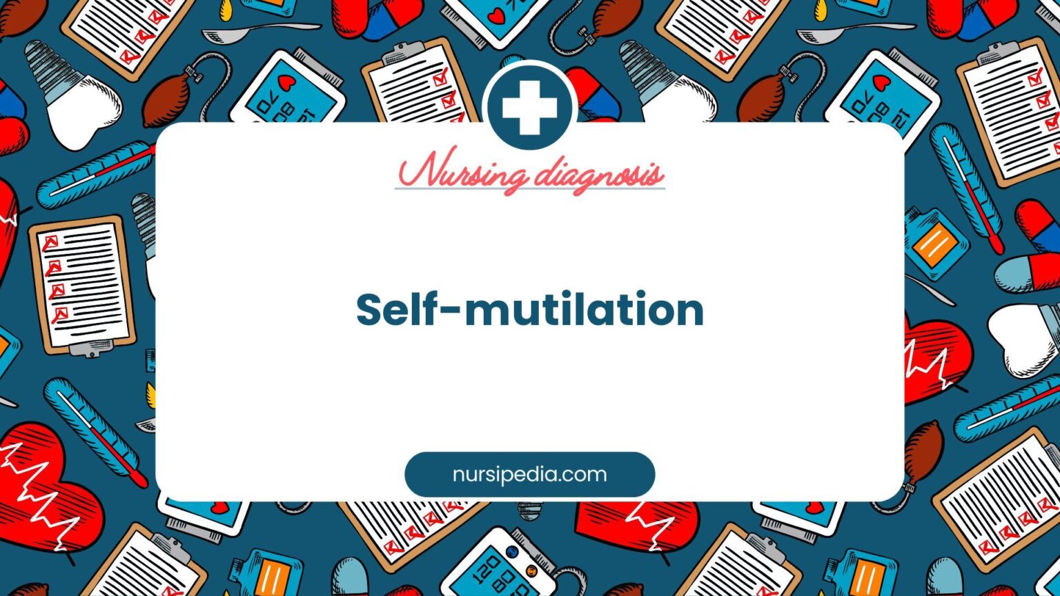 Nursing Diagnosis for Self-Mutilation: Understanding Causes and Signs