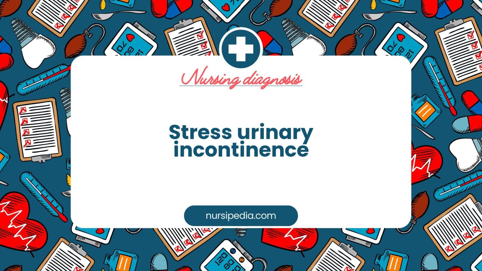 Stress urinary incontinence - Nursipedia